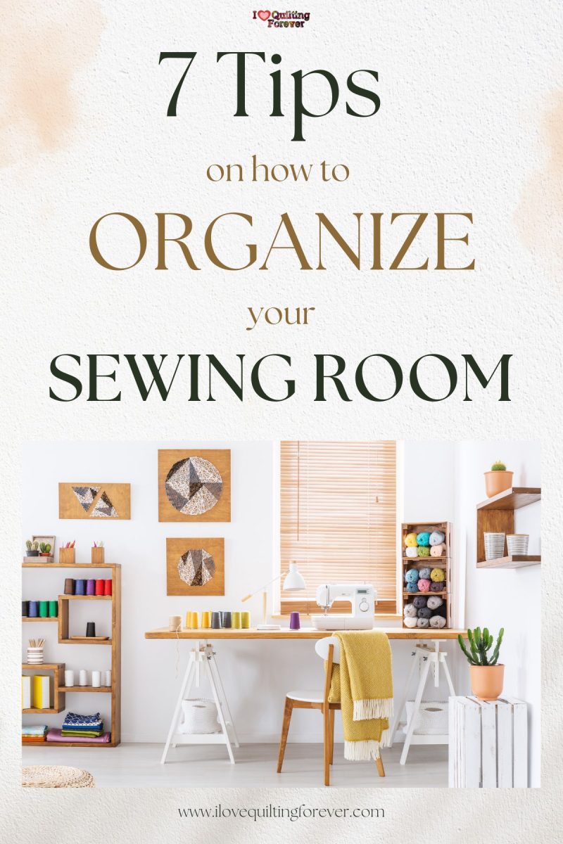 7 Sewing Room Organization Ideas - I Love Quilting Forever