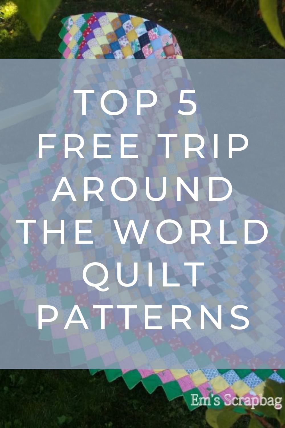 Top 5 Free Trip Around The World Quilt Patterns - I Love Quilting Forever