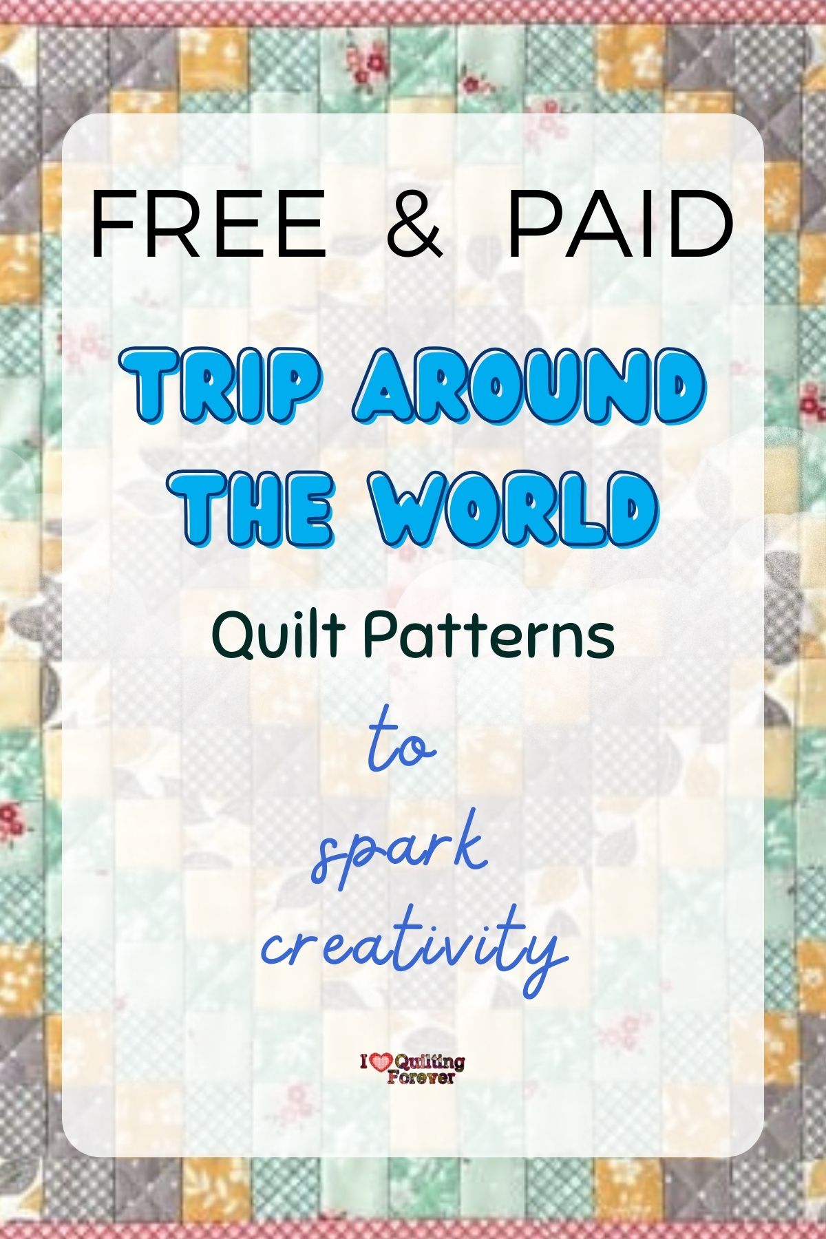Top 13 Free Trip Around The World Quilt Patterns (+9 Bonus Patterns For Sale) - I Love Quilting ...
