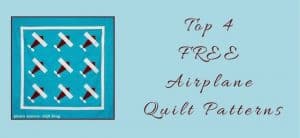 Top 4 Free Airplane Quilt Patterns - I Love Quilting Forever