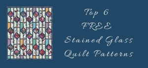 Top 6 Free Stained Glass Quilt Patterns - I Love Quilting Forever