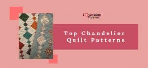 Top 6 Free Chandelier Quilt Patterns - I Love Quilting Forever