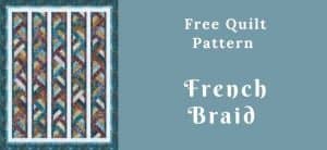 Free Quilt Tutorial: French Braid Quilt - I Love Quilting Forever
