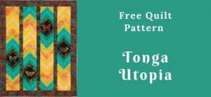 Free Quilt Pattern: Tonga Utopia - I Love Quilting Forever