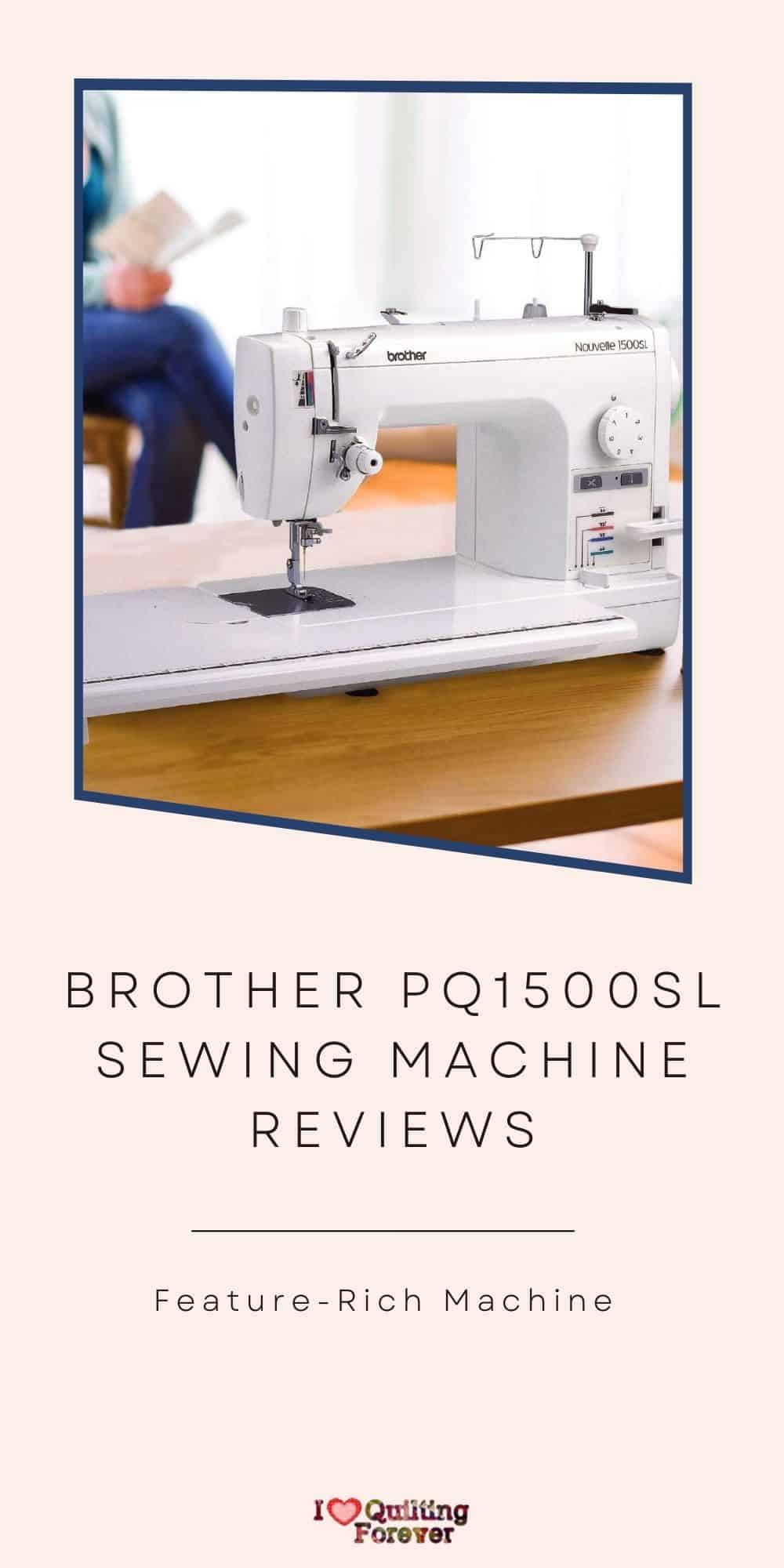 Brother PQ1500SL Sewing Machine Reviews | Feature-Rich Machine 2023