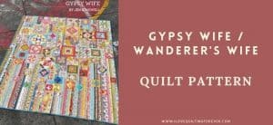Quilt Pattern: Gypsy Wife - I Love Quilting Forever