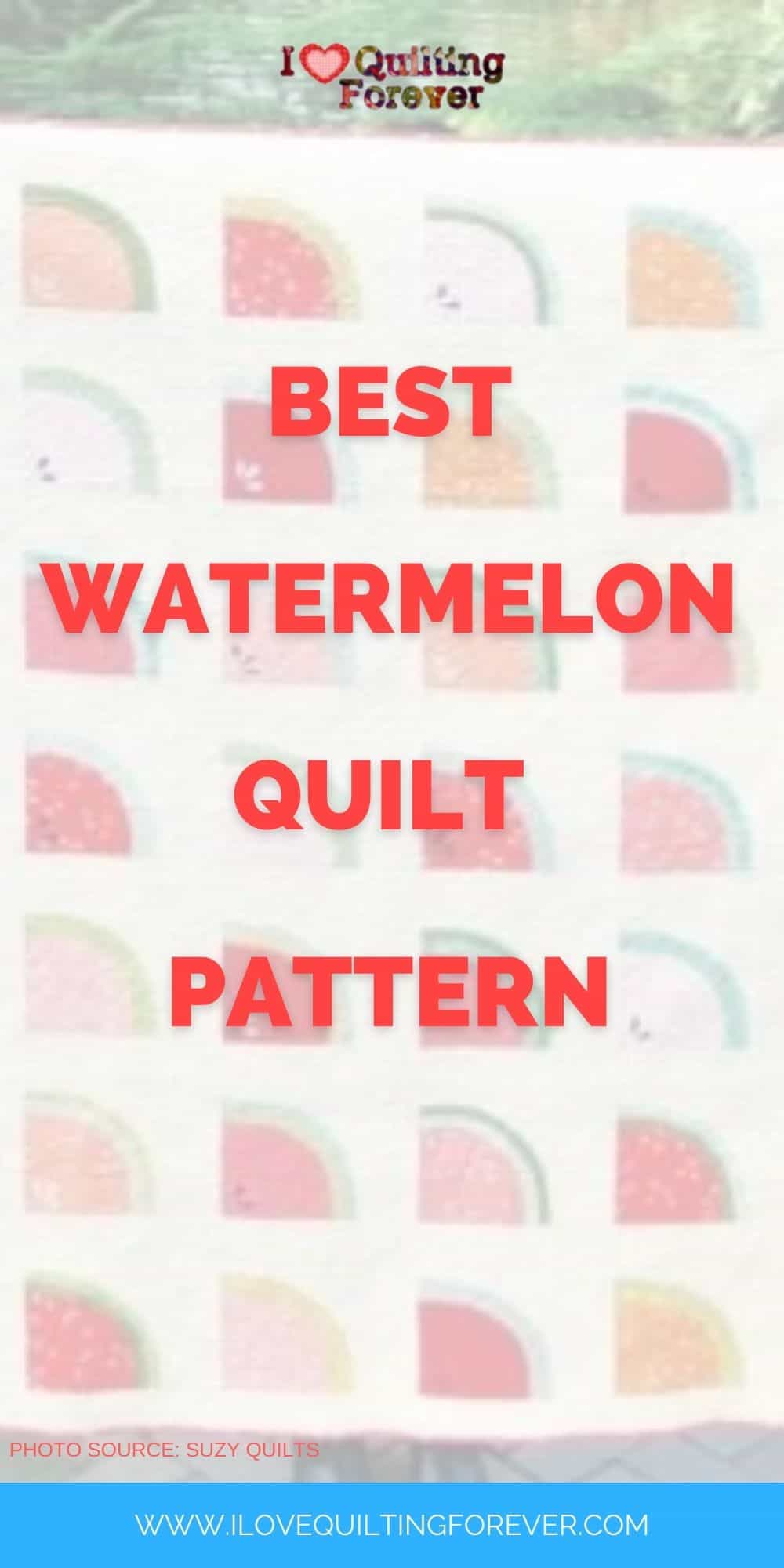 Top 6 Free Watermelon Quilt Patterns (+11 Bonus Patterns For Sale) - I Love Quilting Forever