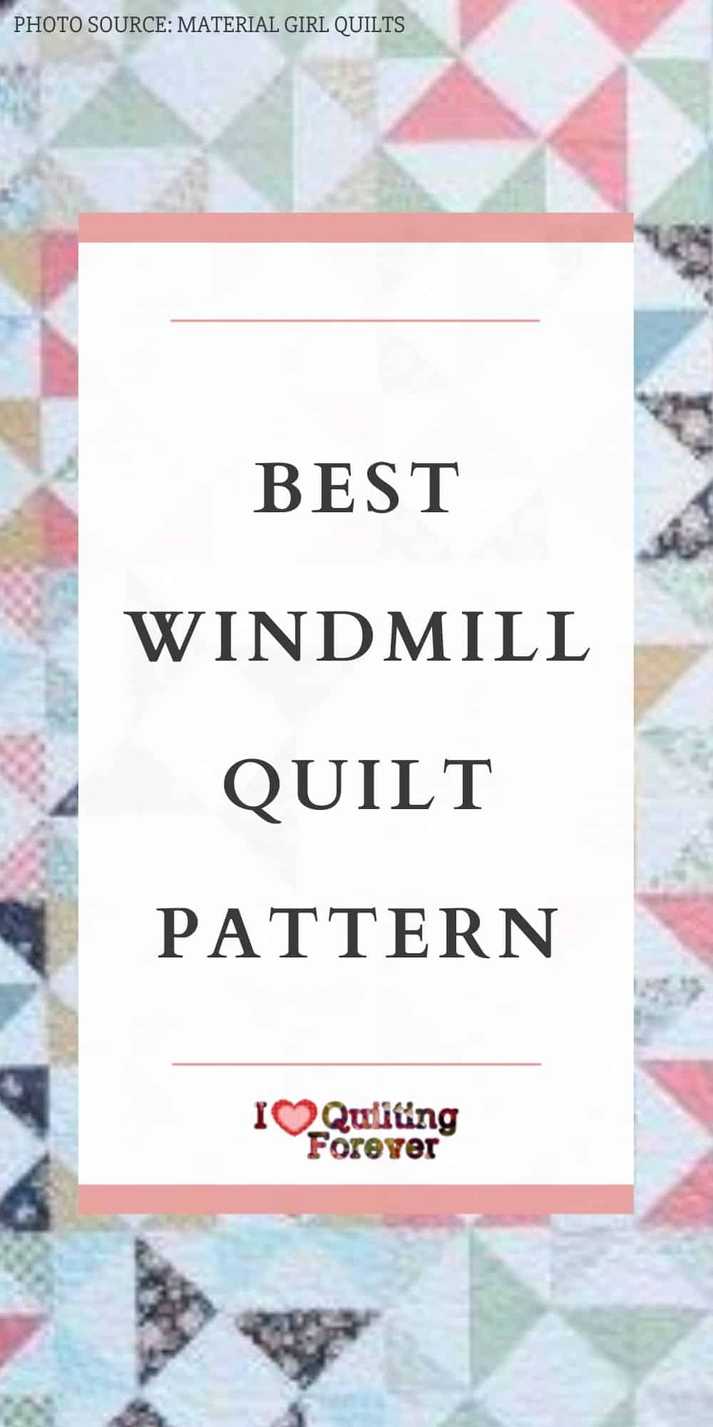 Top 8 Best Windmill Quilt Patterns (+11 Bonus Patterns For Sale) - I ...