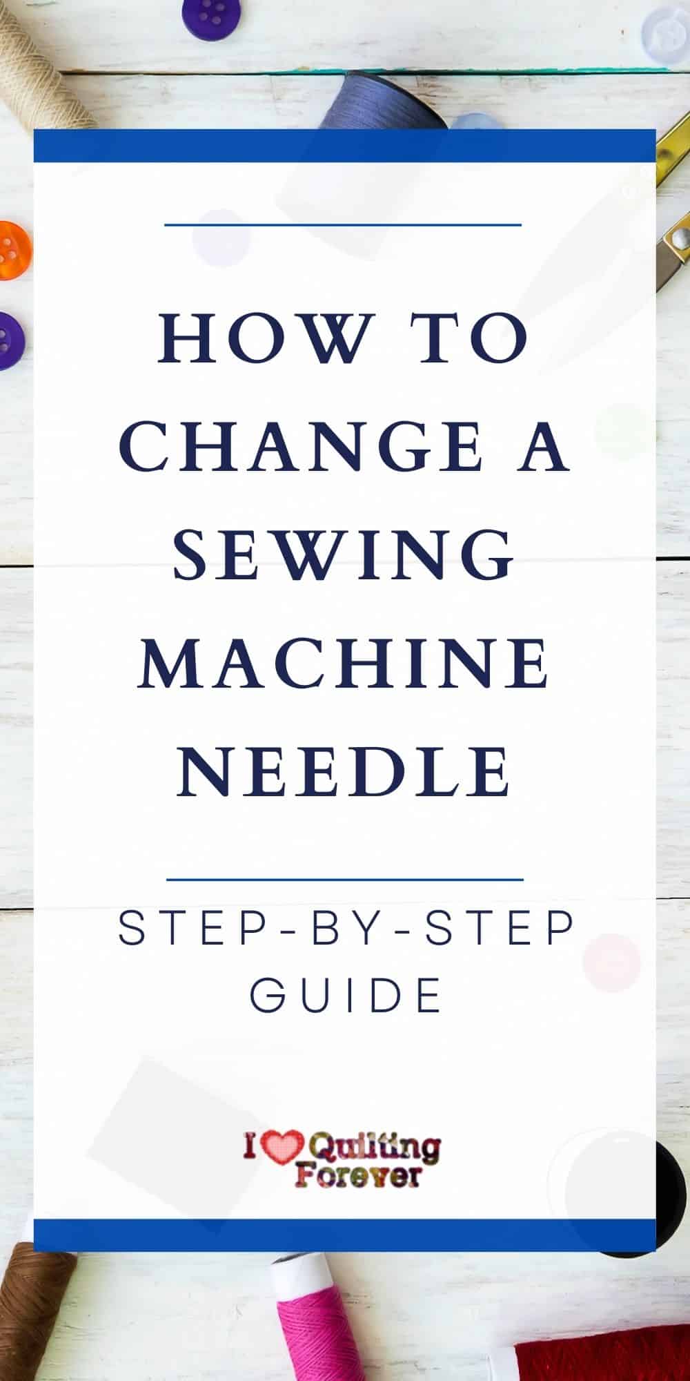 How to Change a Sewing Machine Needle | Step-By-Step Guide