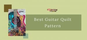 4 Best Guitar Quilt Pattern - I Love Quilting Forever