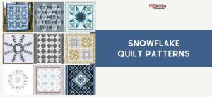Top 10 Snowflake Quilt Patterns (+5 Bonus Patterns For Sale) - I Love ...