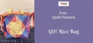 Free Quilt Pattern: GO! Rice Bag - I Love Quilting Forever