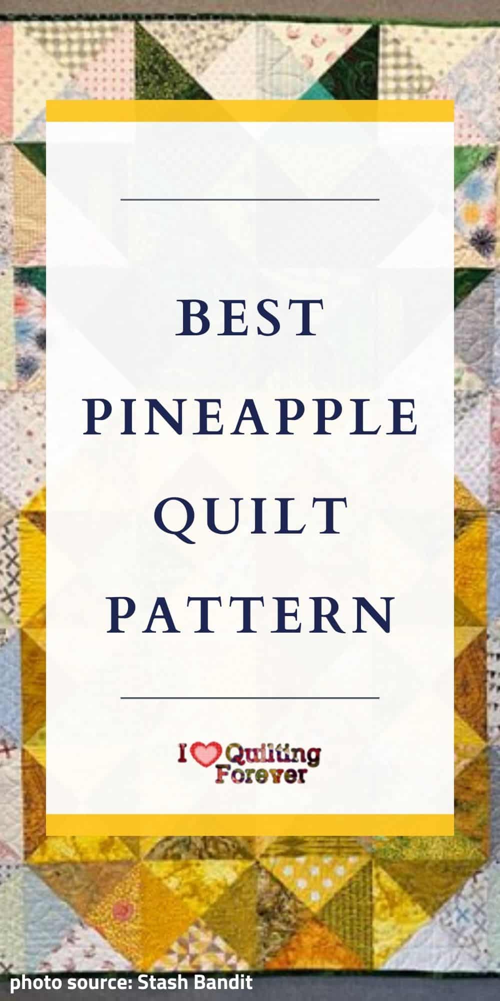Top 14 Free Pineapple Quilt Patterns (+10 Bonus Patterns For Sale) - I Love Quilting Forever