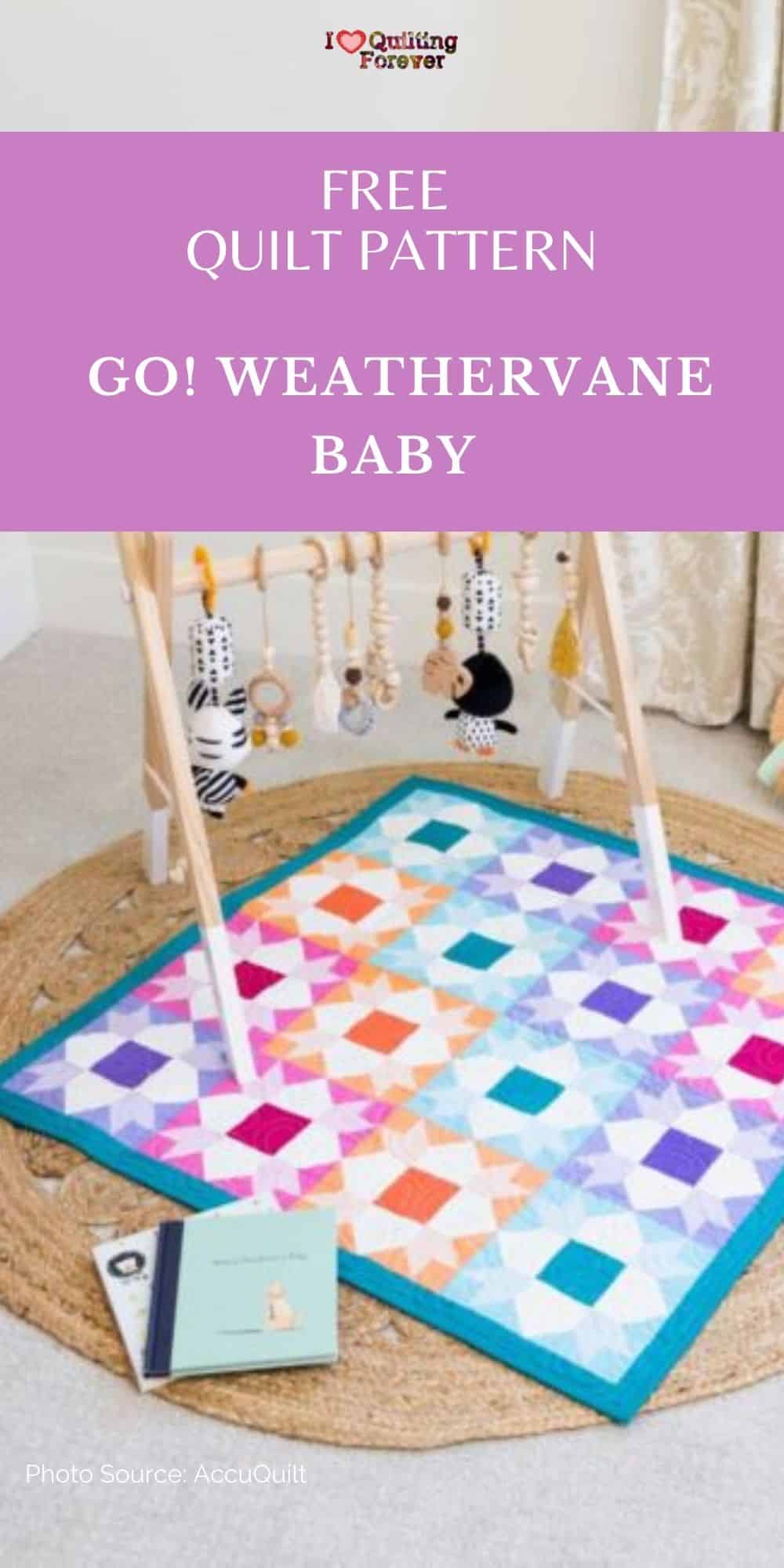 Free Quilt Pattern: GO! Weathervane Baby Quilt - I Love Quilting Forever