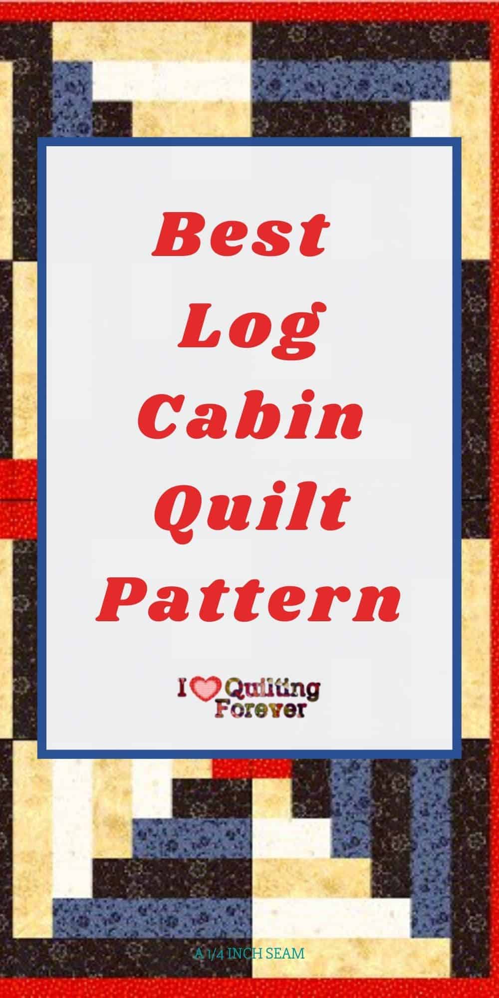 Top 20 Free Log Cabin Quilt Patterns (+6 Bonus Patterns For Sale) - I ...