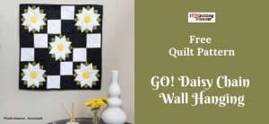 Free Quilt Pattern: GO! Daisy Chain Wall Hanging Quilt - I Love ...