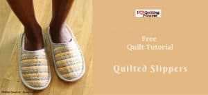 Free Quilt Tutorial: Quilted Slippers - I Love Quilting Forever