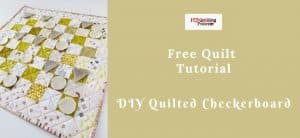 Free Quilt Tutorial: DIY Quilted Checkerboard - I Love Quilting Forever