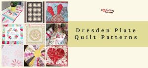 Top 13 Free Dresden Plate Quilt Patterns (+6 Bonus Patterns For Sale ...