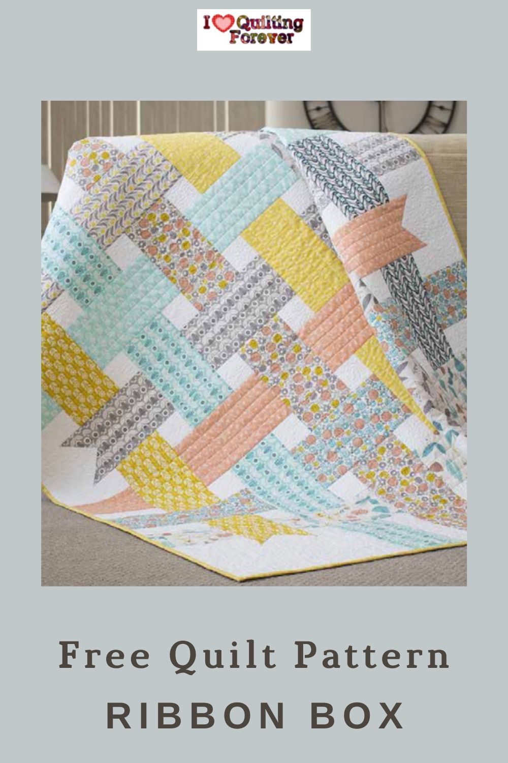 Free Quilt Pattern: Ribbon Box Quilt - I Love Quilting Forever