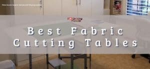 Best Fabric Cutting Tables for Quilting and Sewing - I Love Quilting ...