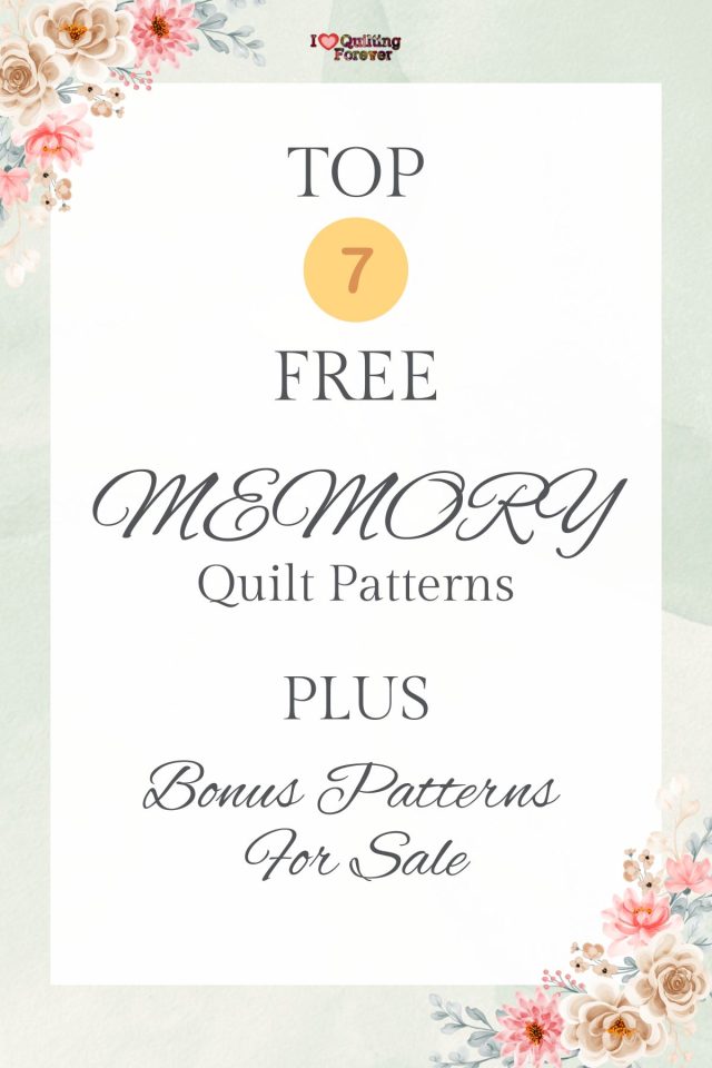 Top 7 Free Memory Quilt Patterns (+2 Bonus Patterns For Sale) - I Love ...