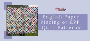 12 Bewitching English Paper Piecing (EPP) Quilt Patterns - I Love Quilting Forever