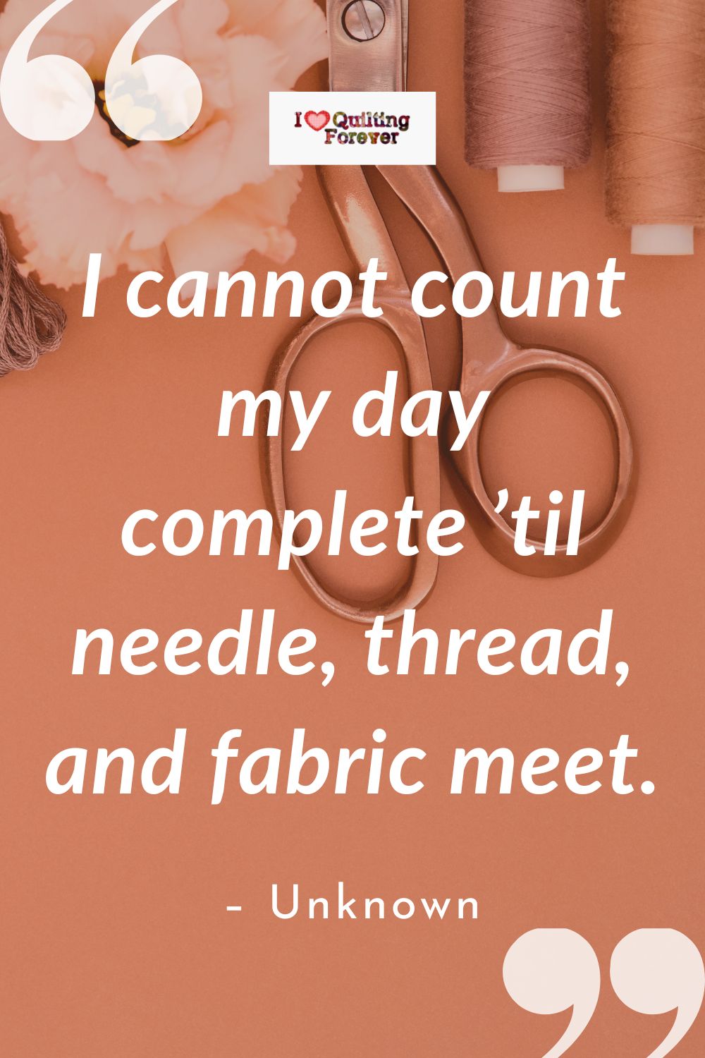 32 Sewing Quotes To Inspire You - I Love Quilting Forever