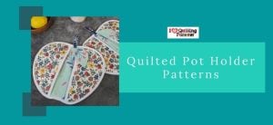 15 Fun and Attractive Quilted Potholder Patterns For All Seasons - I ...