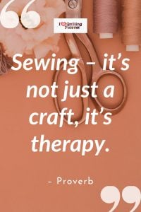 32 Sewing Quotes To Inspire You - I Love Quilting Forever