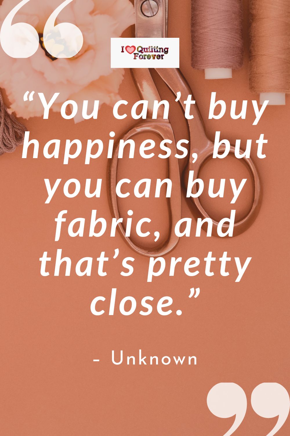 32 Sewing Quotes To Inspire You - I Love Quilting Forever