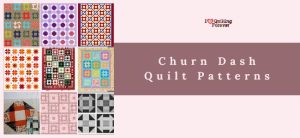 Top 10 Free Churn Dash Quilt Patterns (+8 Bonus Patterns For Sale) - I ...