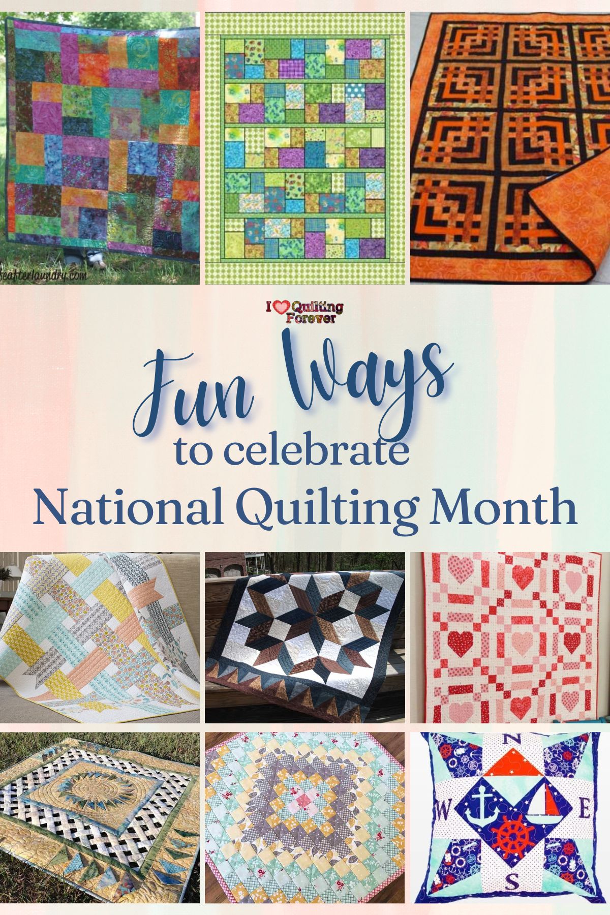 Fun Ways To Celebrate National Quilting Month - I Love Quilting Forever