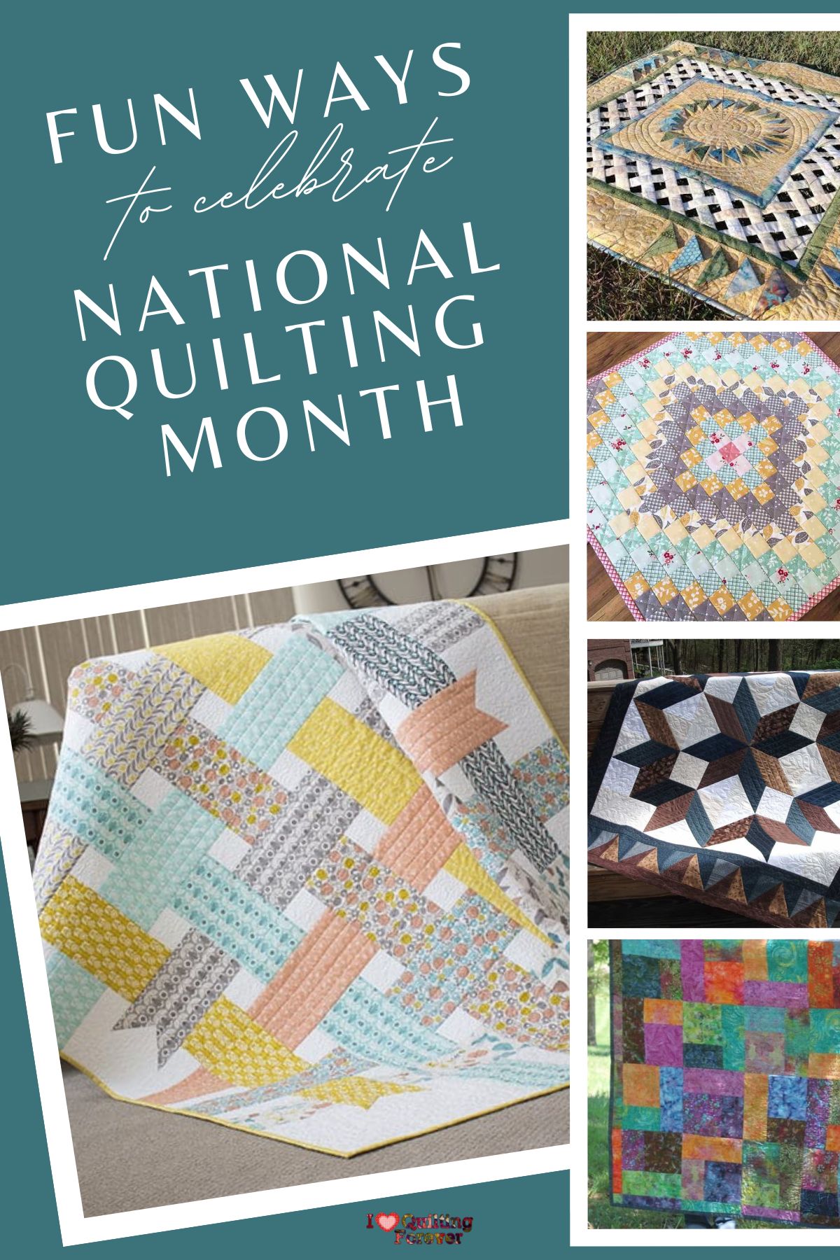 Fun Ways To Celebrate National Quilting Month - I Love Quilting Forever