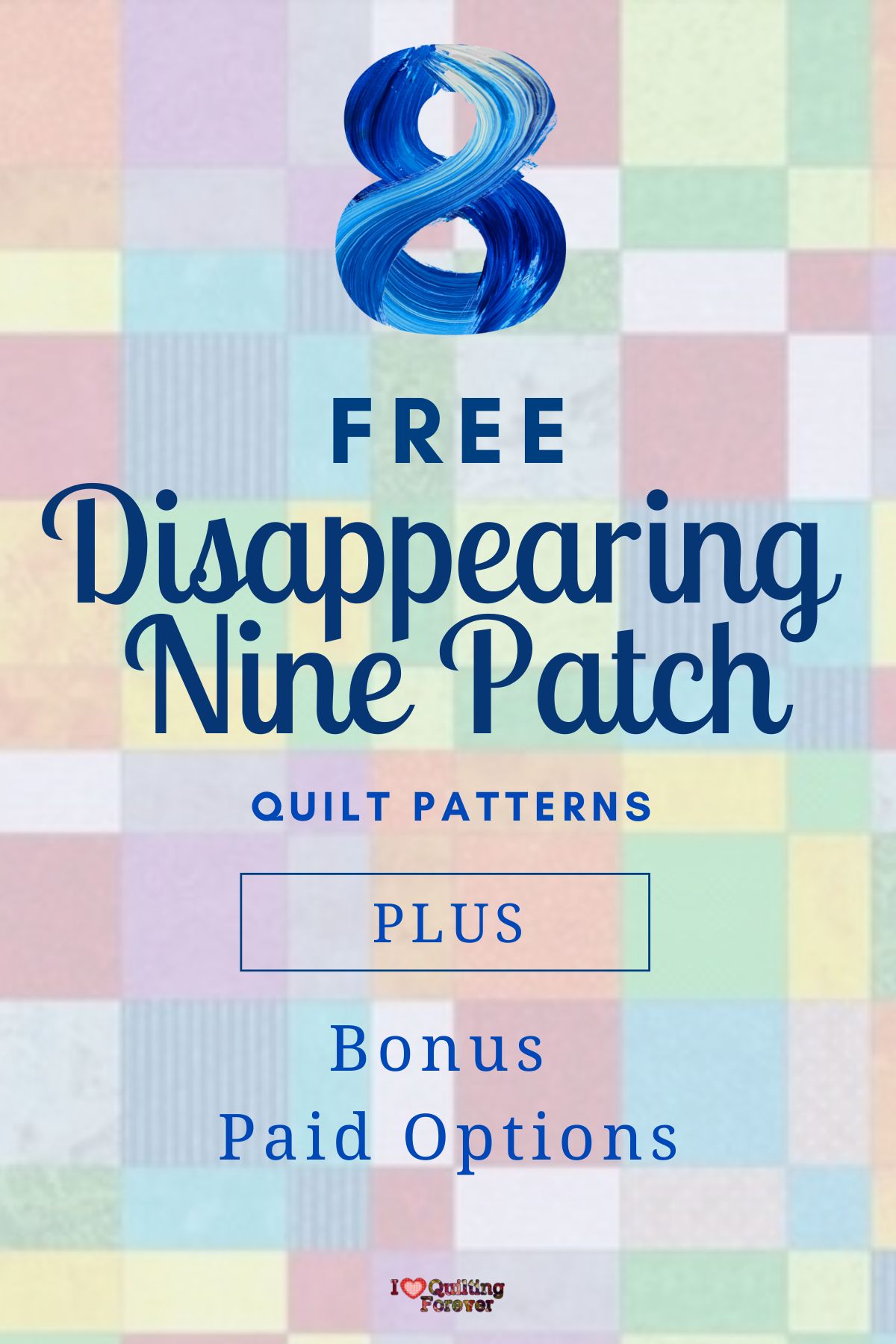 Top 8 Free Disappearing Nine Patch Quilt Patterns (+6 Bonus Patterns For Sale) - I Love Quilting ...