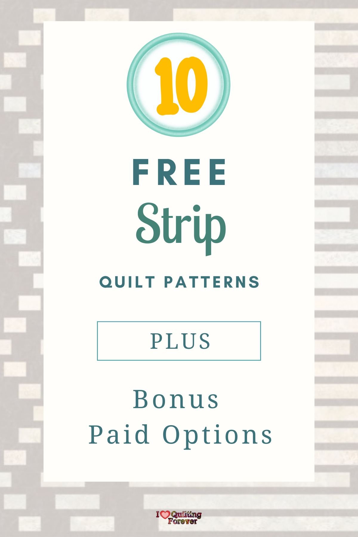 Top 10 Free Strip Quilt Patterns (+10 Bonus Patterns For Sale) - I Love ...