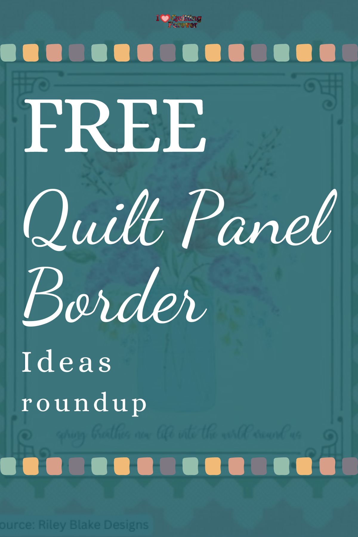 Top 10 Free Quilt Panel Border Ideas (+6 Bonus Patterns For Sale) - I Love Quilting Forever