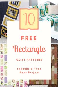 Top 10 Free Rectangle Quilt Patterns (+8 Bonus Patterns For Sale) - I ...