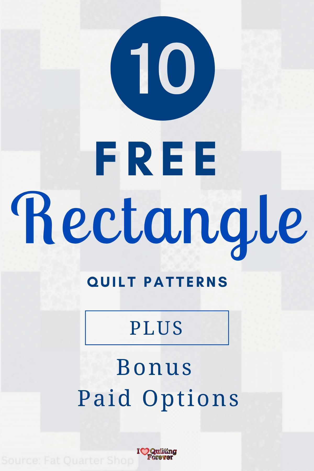 Top 10 Free Rectangle Quilt Patterns (+8 Bonus Patterns For Sale) - I Love Quilting Forever