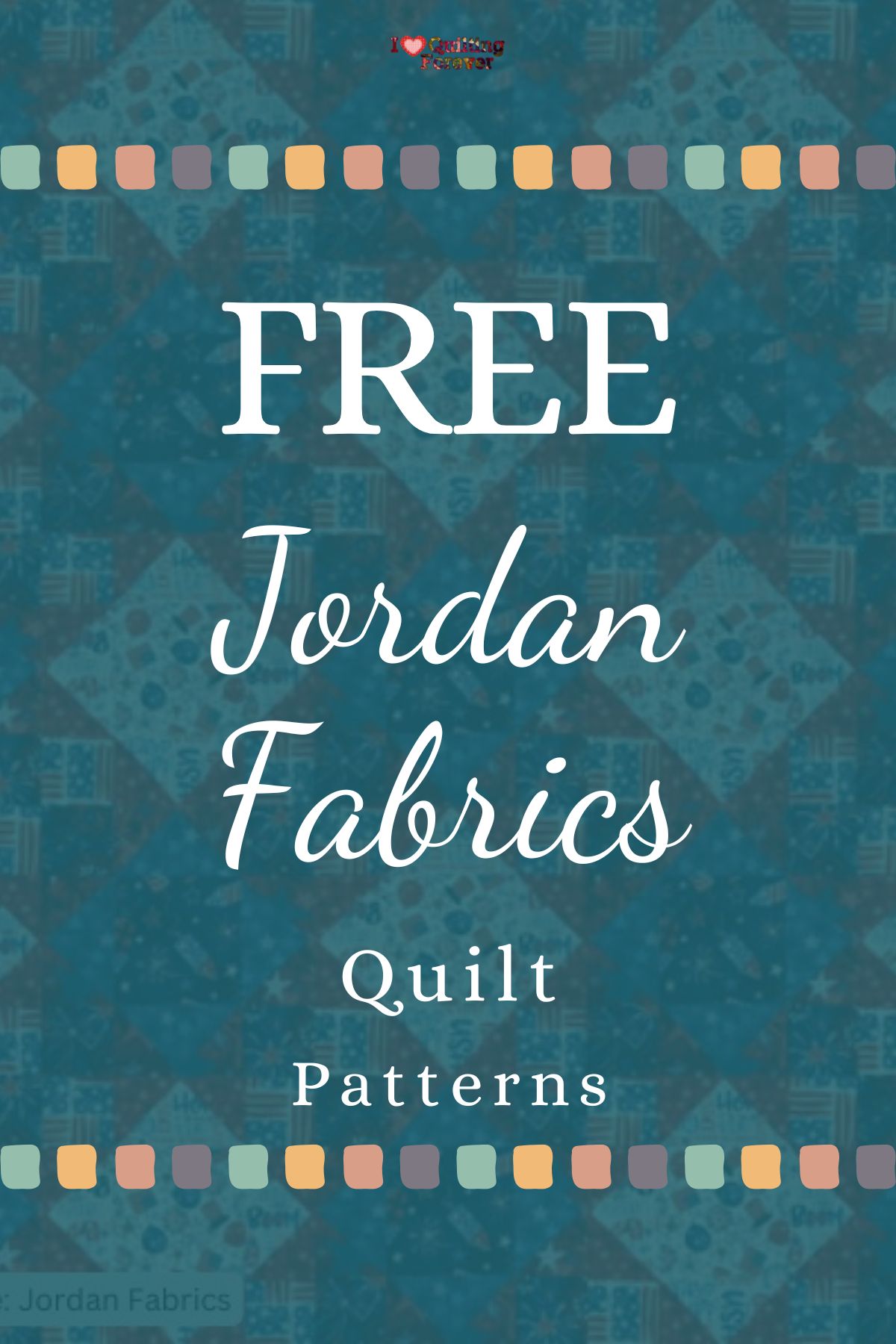 Top 10 Free Jordan Fabrics Quilt Patterns - I Love Quilting Forever