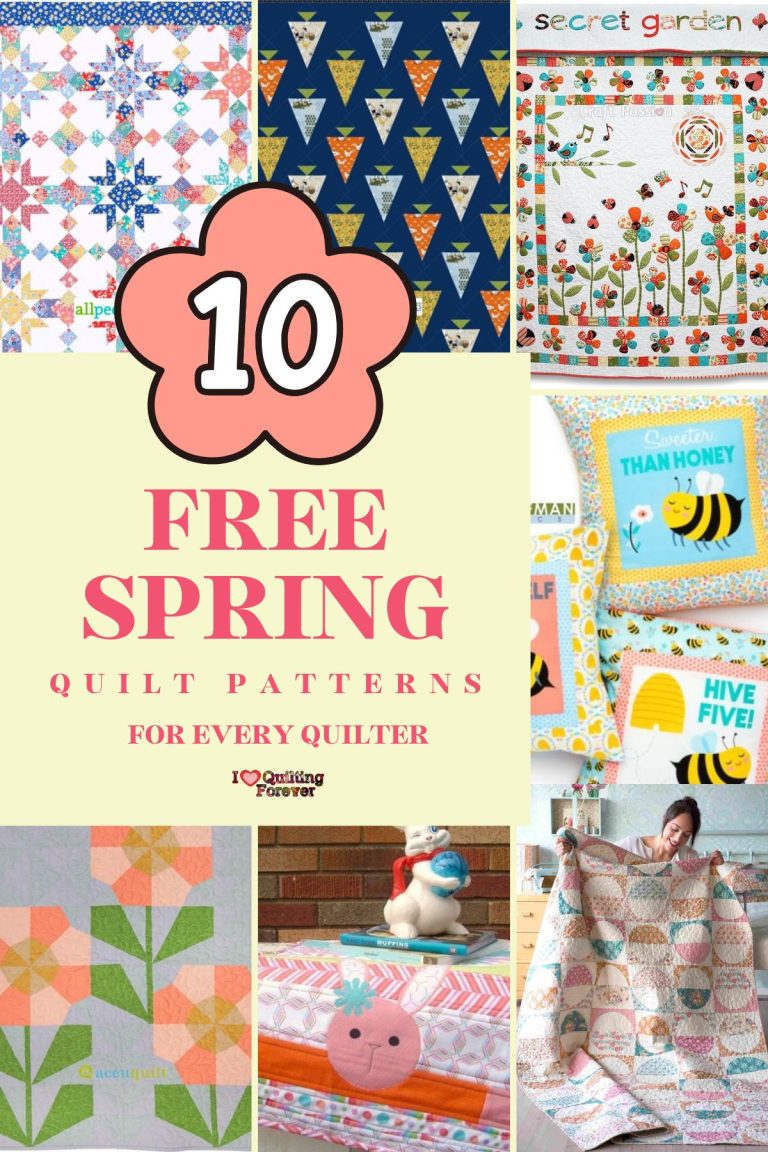 Top 10 Free Spring Quilt Patterns (+10 Bonus Patterns For Sale) - I Love Quilting Forever